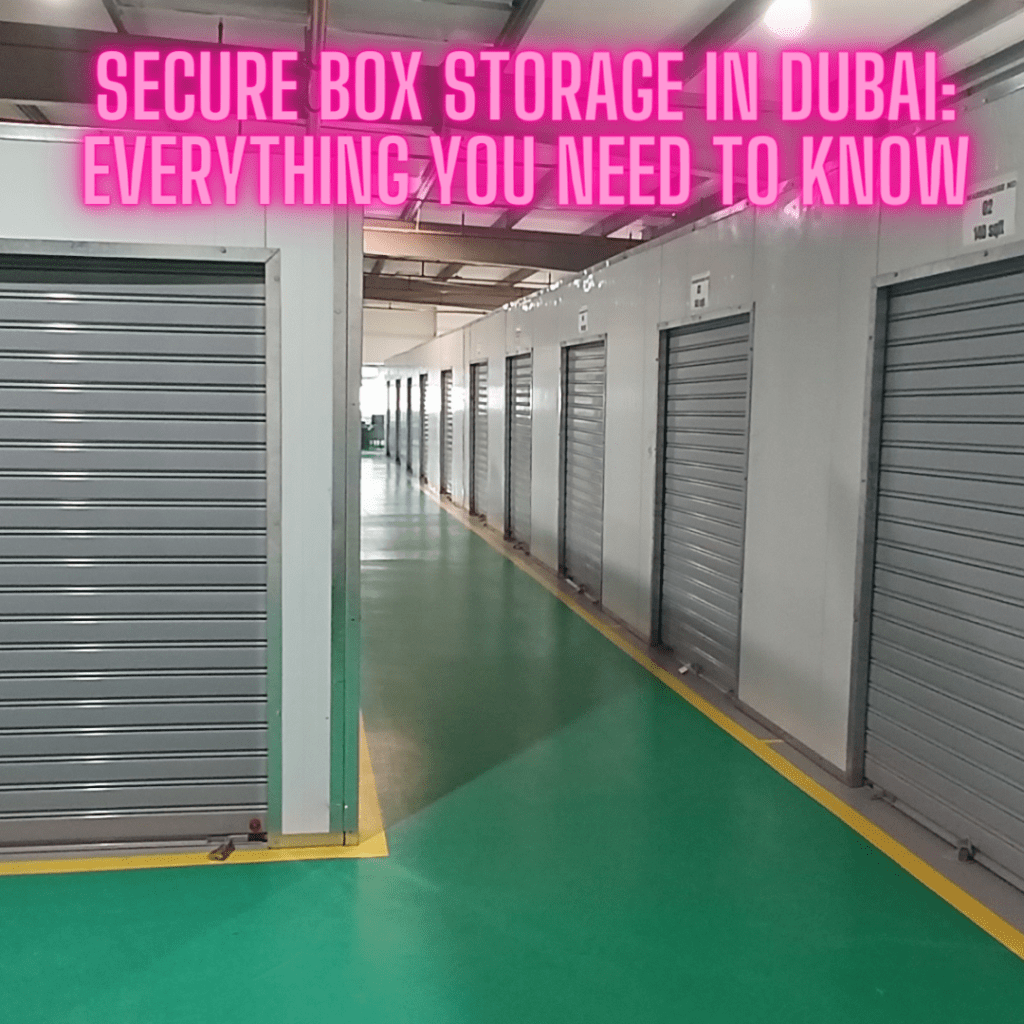 Secure Box Storage in Dubai: Everything You Need to Know - Self Box ...